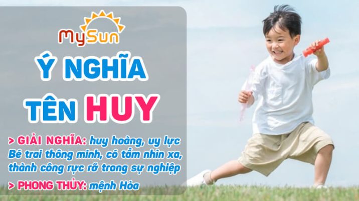 Ý nghĩa của tên Huy, tên đệm hay: Gia Huy, Hoàng Huy, Minh Huy